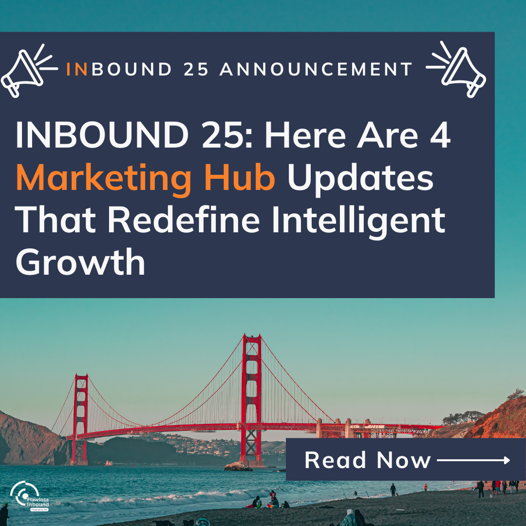 INBOUND 25: Here Are 4 Marketing Hub Updates That Redefine Intelligent ...