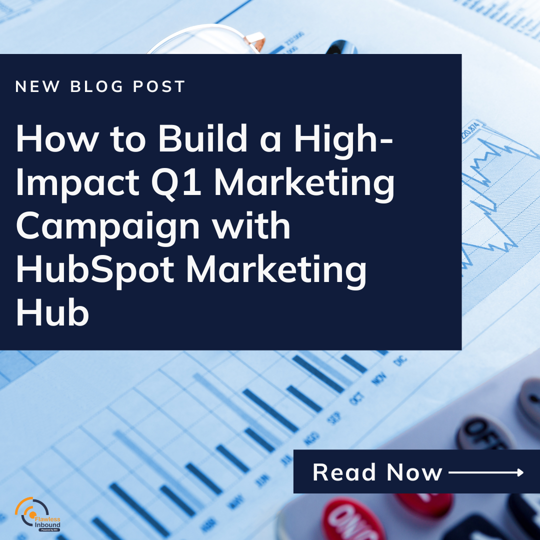 How to Build a High-Impact Q1 Marketing Campaign with HubSpot Marketing Hub
