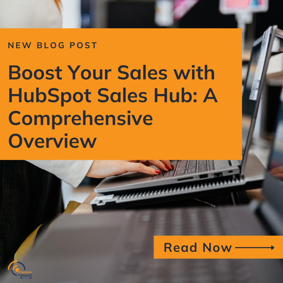 Boost Your Sales with HubSpot Sales Hub: A Comprehensive Overview
